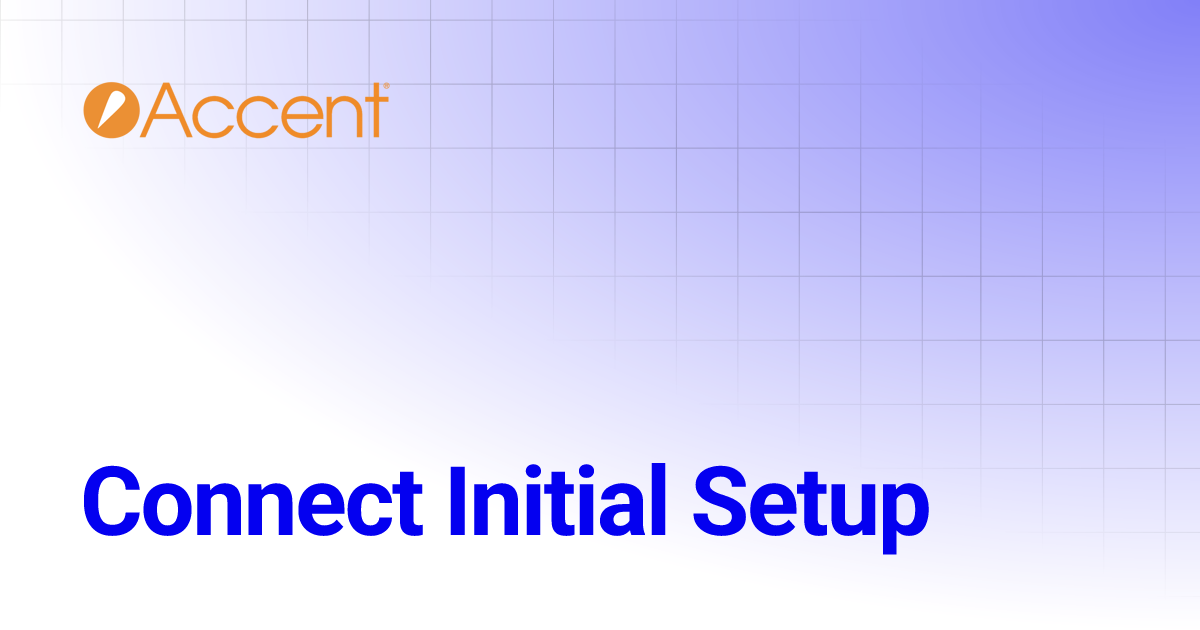 Connect Initial Setup | Connect User Guide