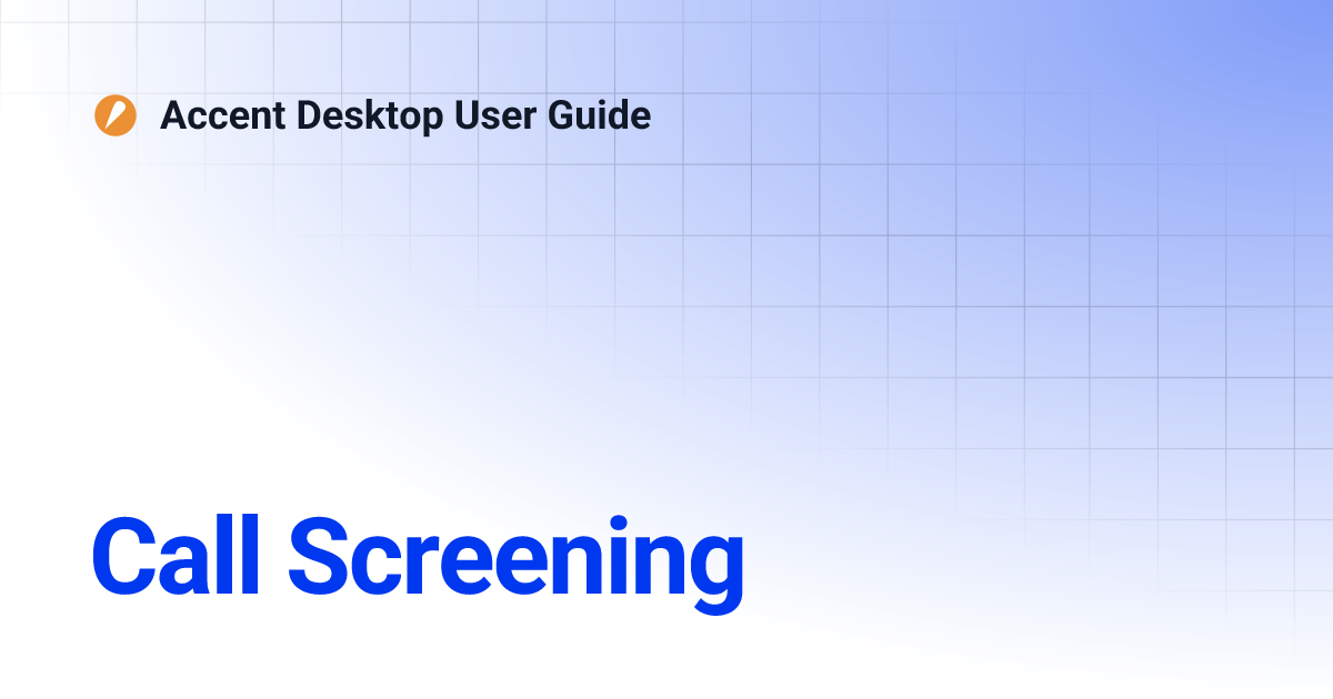 Call Screening | Accent Desktop User Guide
