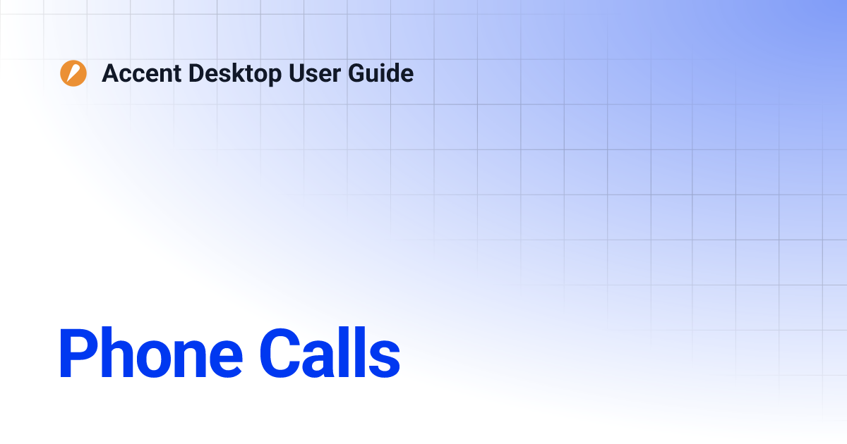 Phone Calls | Accent Desktop User Guide