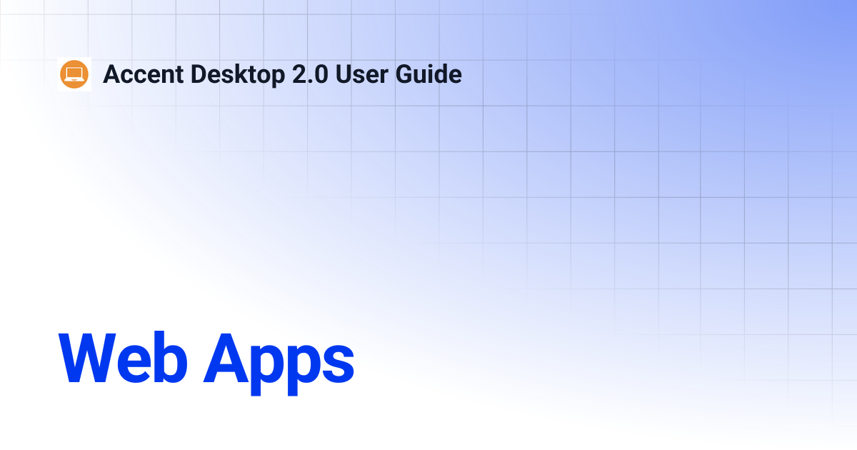 Web Apps | Accent Desktop 2.0 User Guide